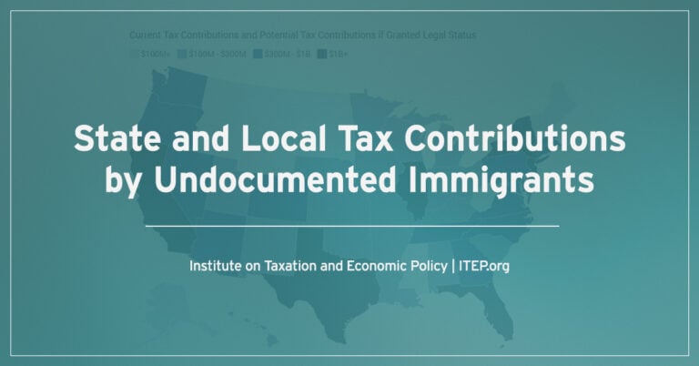 State and Local Tax Contributions by Undocumented Immigrants – ITEP