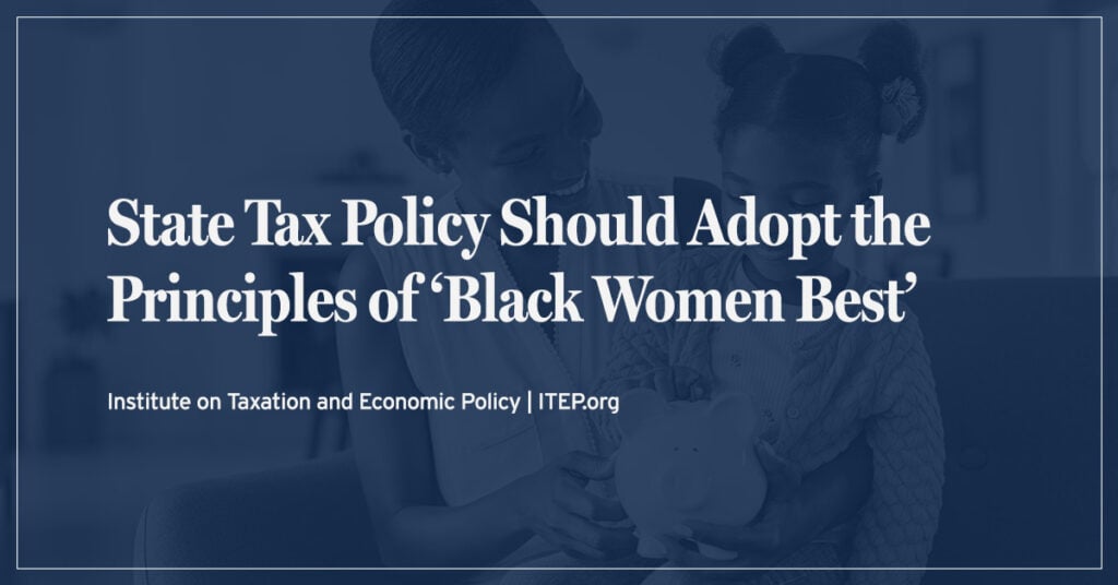 State Tax Policy Should Adopt the Principles of ‘Black Women Best’ – ITEP