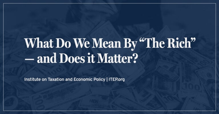 What Do We Mean By “The Rich” — and Does it Matter? – ITEP