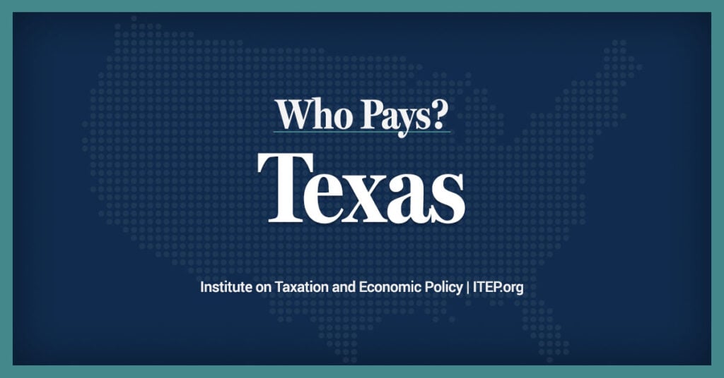 Texas: Who Pays? 7th Edition – ITEP