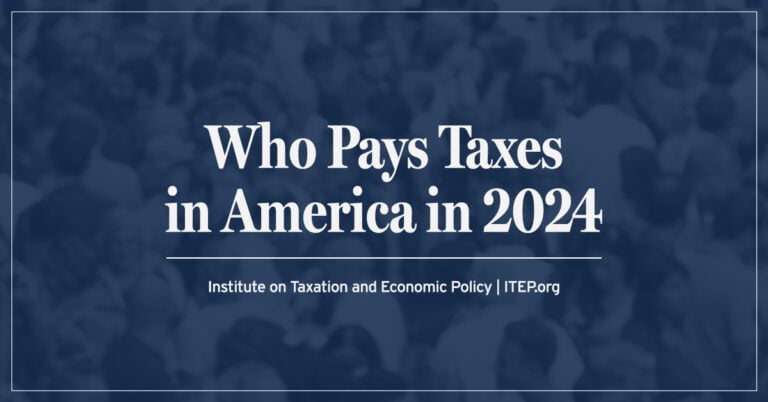 Who Pays Taxes in America in 2024 – ITEP